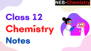 NEB Class 12 Chemistry Notes 2081- Exercise, PDFs - Iswori Education