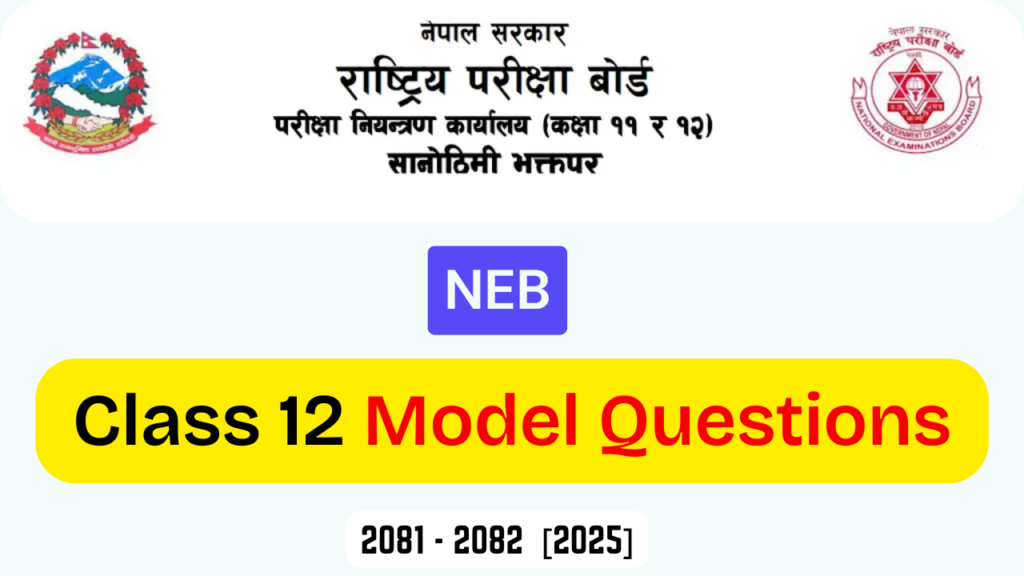 NEB Class 12 Model Questions 2081-2082 (All Subjects)